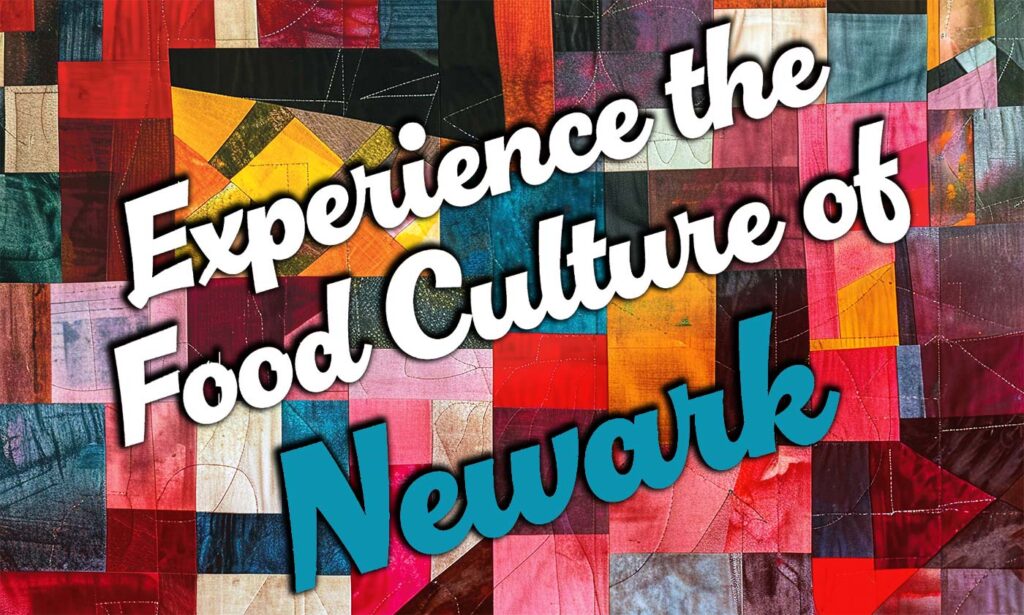 Experience the Food Culture of Newark